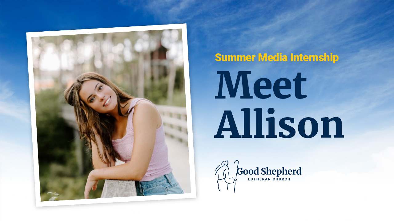 Meet Allison: Good Shepherd's Summer Media Intern - Good Shepherd ...