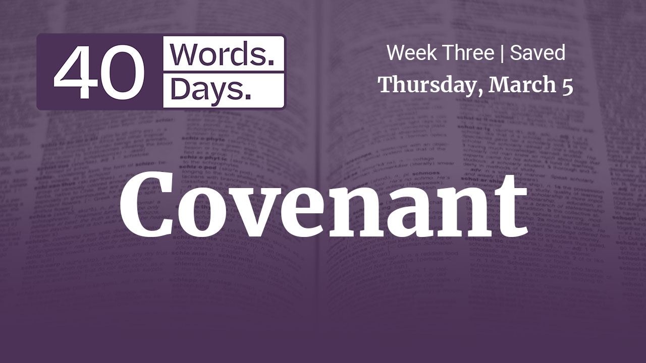 40 Words in 40 Days: Covenant - Good Shepherd Lutheran Church