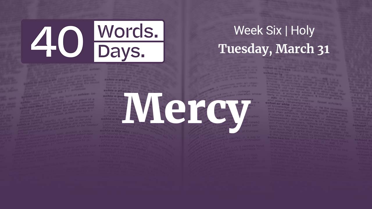 40 Words in 40 Days: Mercy - Good Shepherd Lutheran Church